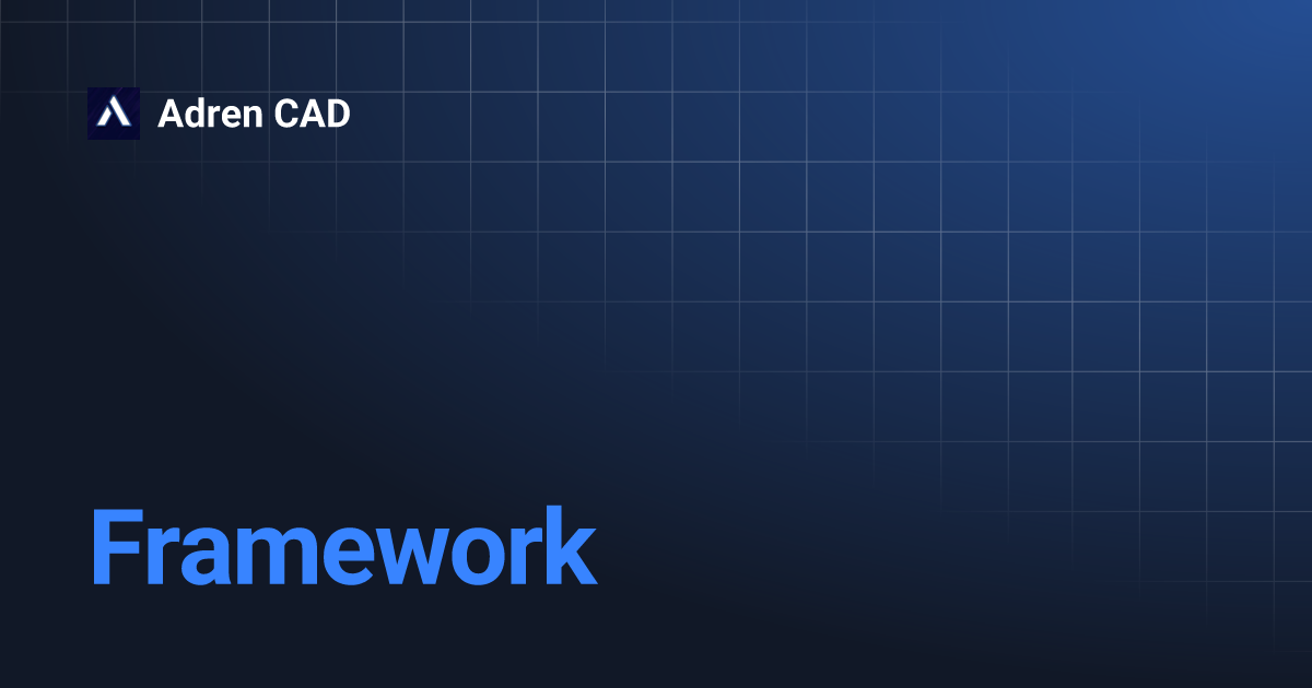 Framework | Adren CAD